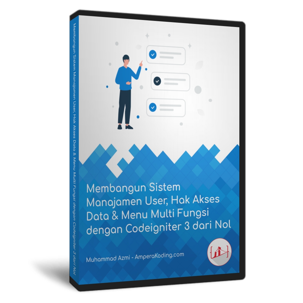 Membangun Sistem Manajemen User, Hak Akses Data dan Menu Multi Fungsi ...